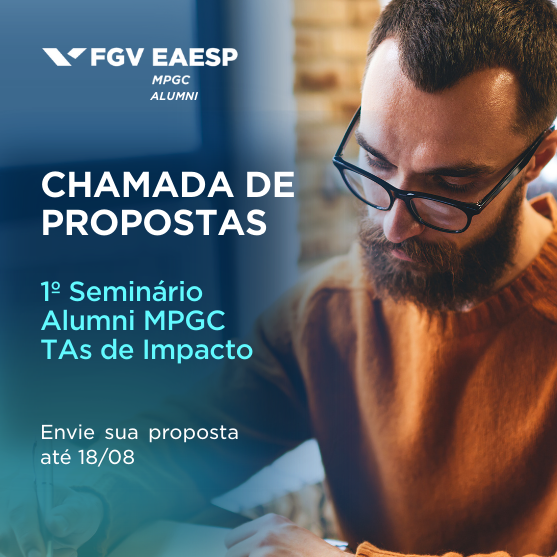 Chamada de Propostas | Seminário Alumni MPGC – TAs de Impacto | FGV EAESP